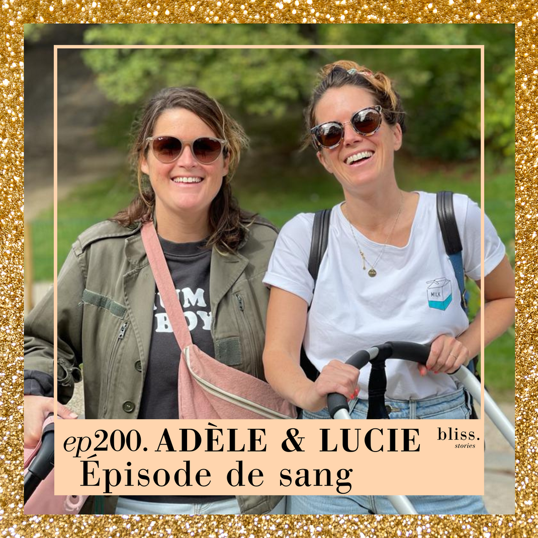 #200 Adèle & Lucie, épisode de sang – The BlissShop